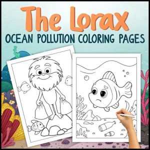 The Lorax Ocean Pollution Awareness Coloring Sheets - The Study Kits